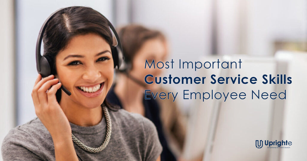 Customer Service Skills - 21 Skills Every Employee Need | Uprighte